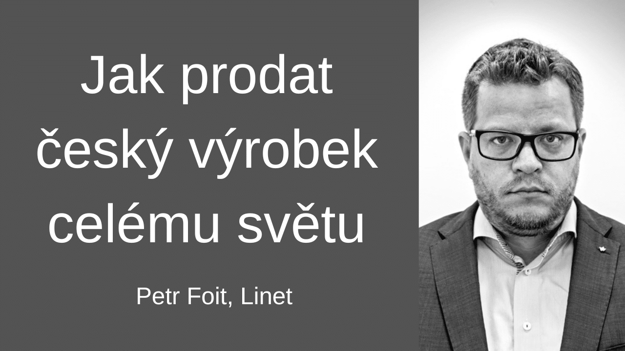 #89 Jak prodat český výrobek celému světu – Petr Foit